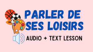 Hobbies In French: Easy Reading + Audio (A1)
