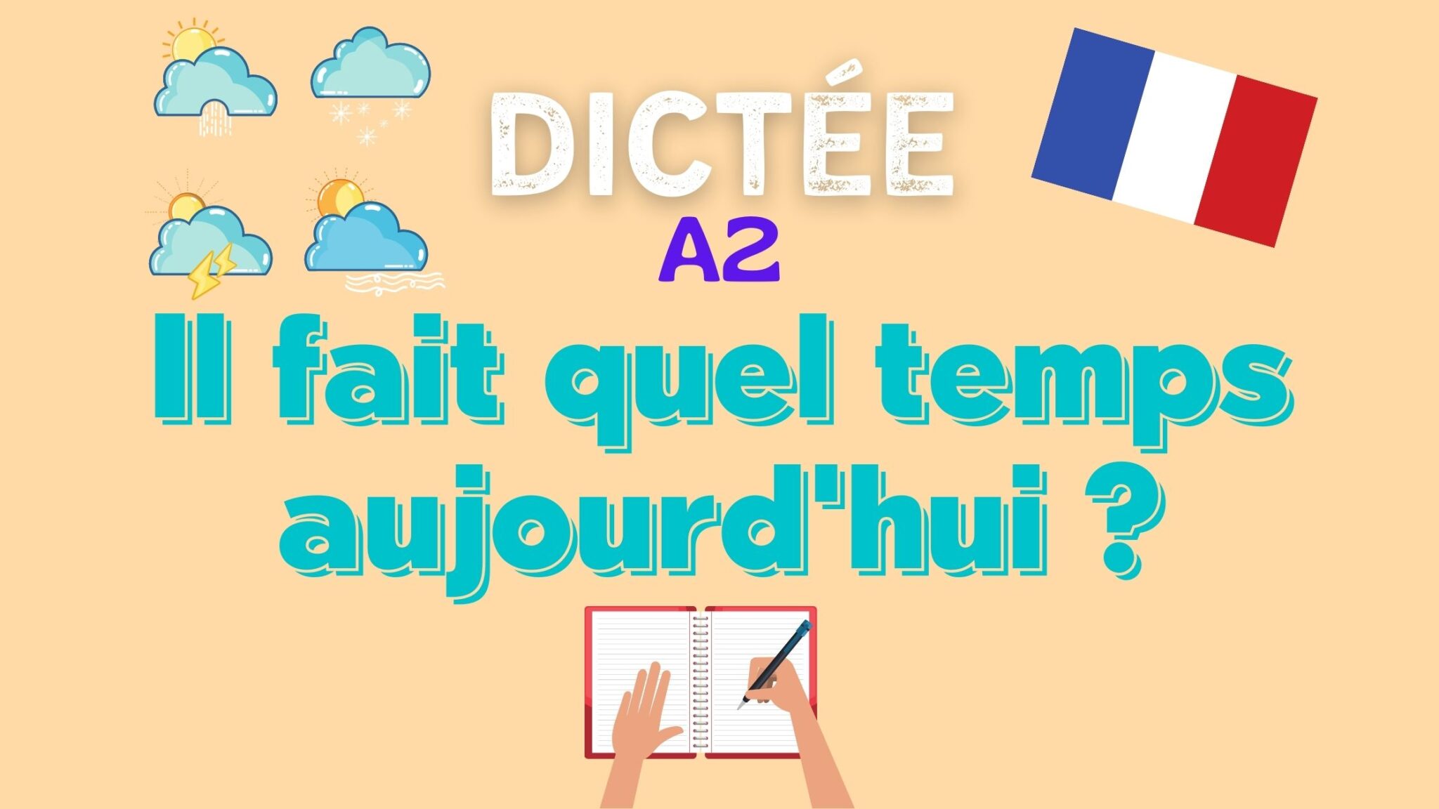Dictée : Il Fait Quel Temps ? | A2 Easy French Dictation