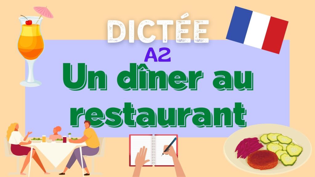 Dictée A2 - Un Dîner Au Restaurant | Easy French Dictation